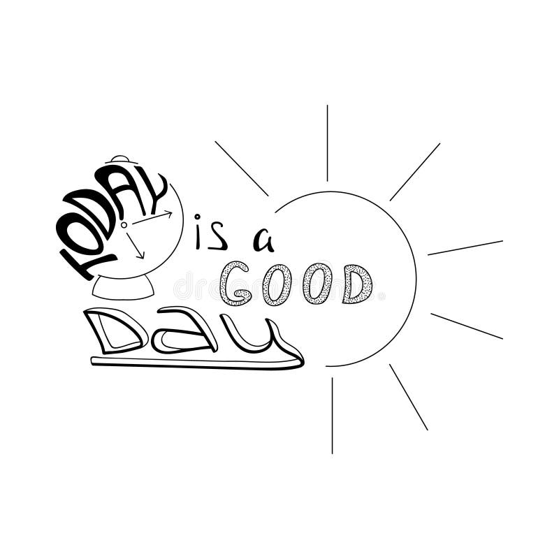 Lettering Today is a Good Day. Element for Design of Card with Sun Rays ...