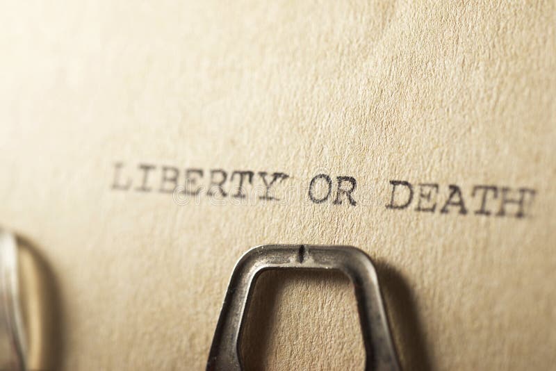 Liberty or death stock photo. Image of freedom, political - 185465842