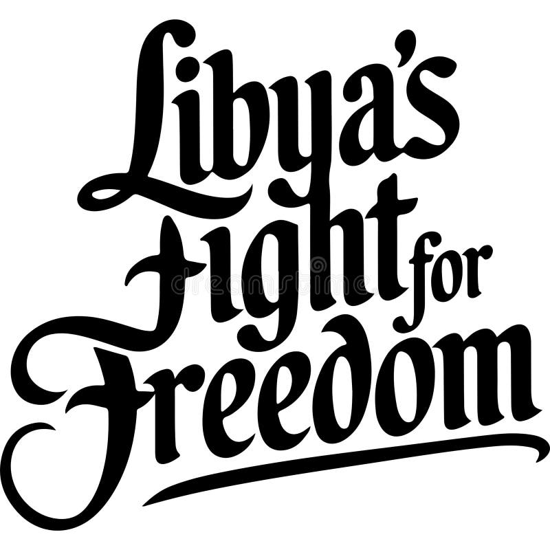 Libya S Fight for Freedom Graphic Stock Vector - Illustration of ...