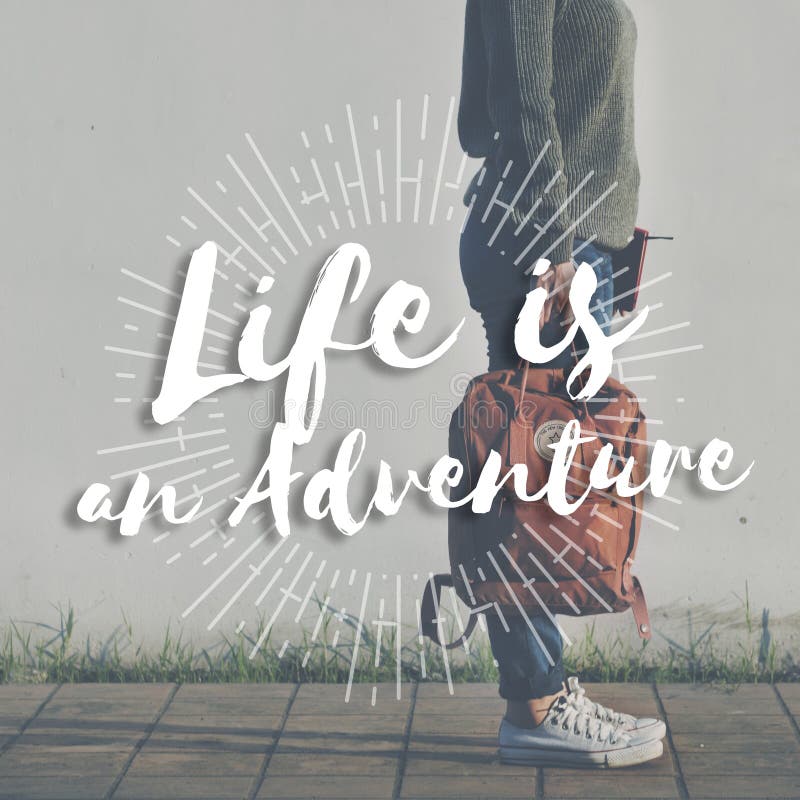 Life is an Adventure Journey Explore Trip Destination Traveling Stock ...