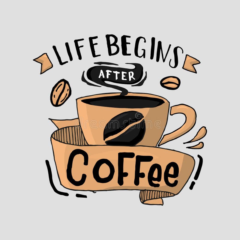 Life begins after coffee stock vector. Illustration of type - 162452194