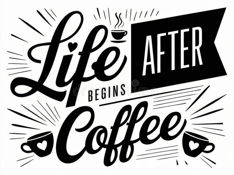 Life Begins after Coffee - Inspirational Coffee Quote Artwork with ...