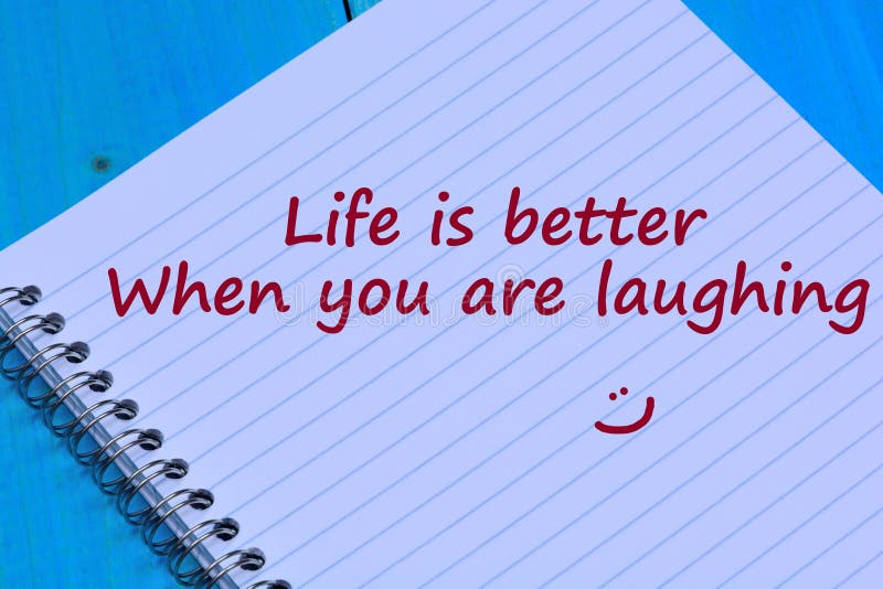Life is Better when You are Laughing Words on Notebook Stock Photo ...
