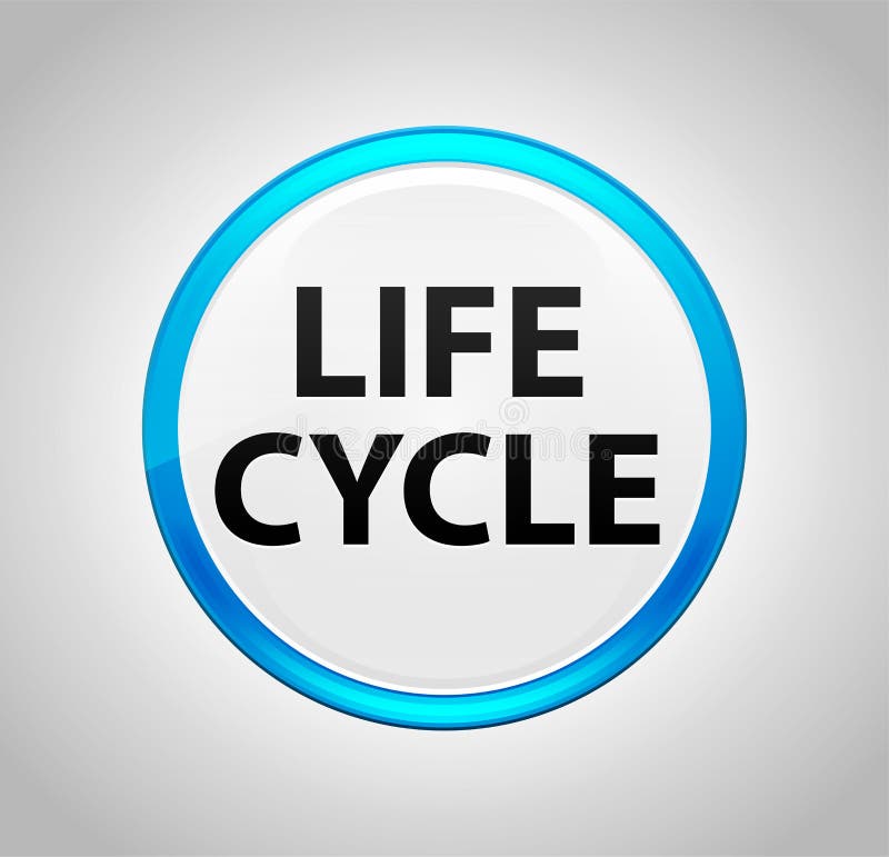 Life Cycle Round Blue Push Button Stock Illustration - Illustration of ...