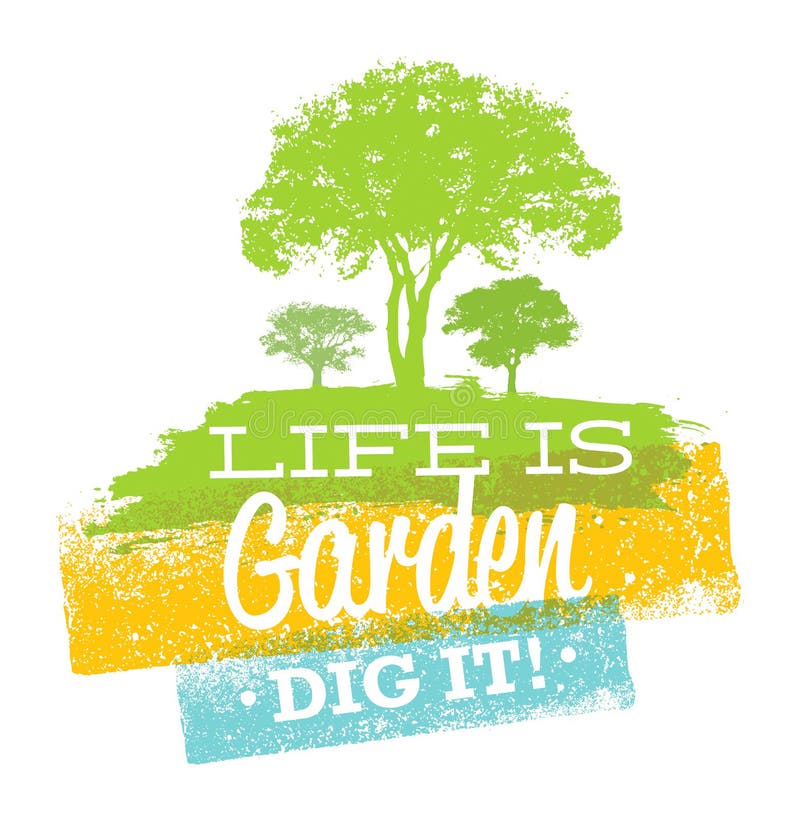 Life is Garden, Dig it. Eco Motivation Quote Stock Vector ...