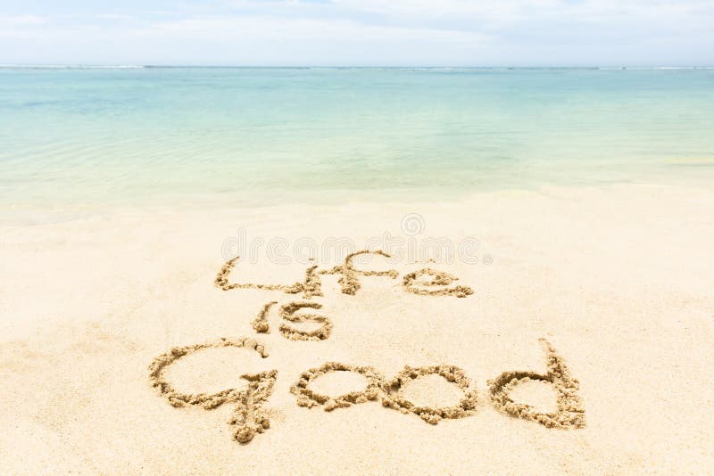Life is Good stock photo. Image of feelings, good, writing - 6811032