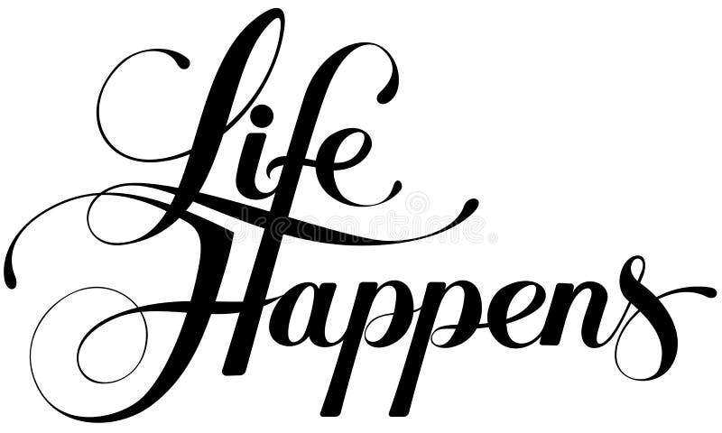 Life Happens - Custom Calligraphy Text Stock Vector - Illustration of ...