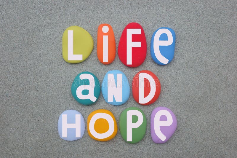Life and Hope, Creative Slogan Composed with Multi Colored Stone ...