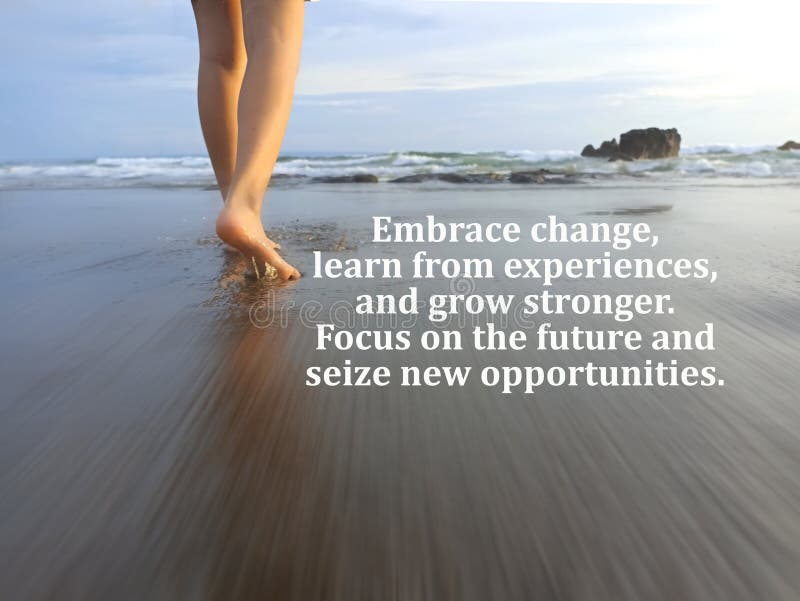 Life Inspirational Motivational Quote - Embrace Change, Learn from ... Life Inspirational Motivational Quote - Embrace Change, Learn from ...