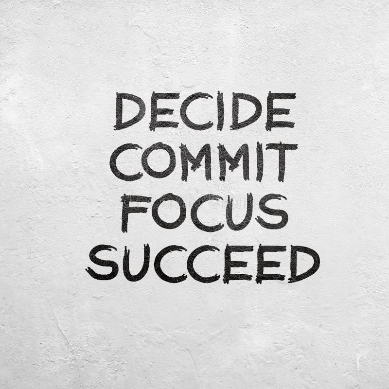 Life Inspirational Quotes - Decide, Commit, Focus, Succeed Stock Image ...