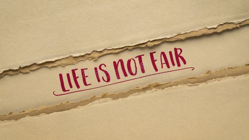 Life is Not Fair, Recognition of the Inherent Inequalities, Randomness ...