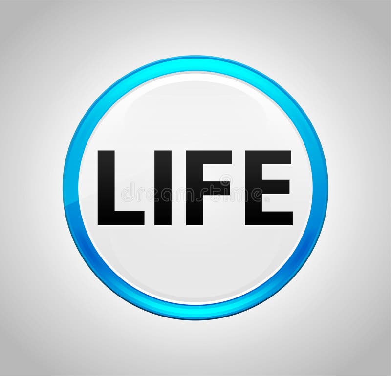 Life Round Blue Push Button Stock Illustration - Illustration of human ...