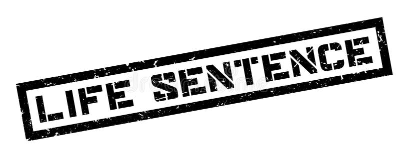Life Sentence rubber stamp stock illustration. Illustration of insignia ...
