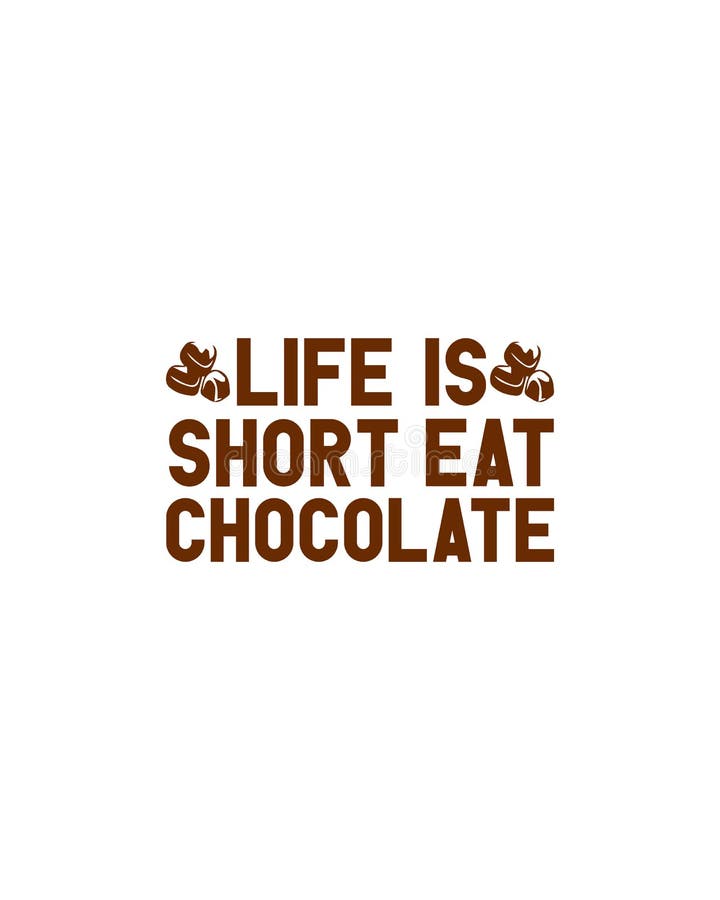 Life Short Eat Chocolate Stock Illustrations – 57 Life Short Eat ...