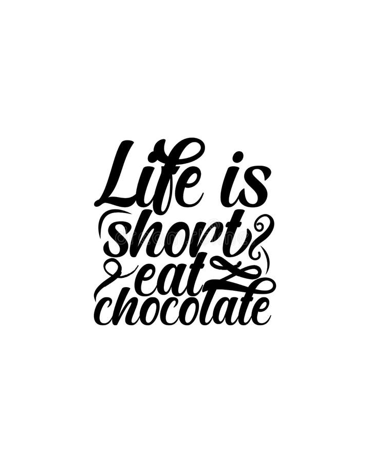 Life Short Eat Chocolate Stock Illustrations – 40 Life Short Eat ...