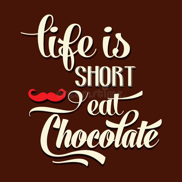 Life is Short, Eat Chocolate, Quote Typographic Background, Stock ...