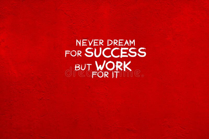 Lifef Inspirational Quotes - Never Dream for Success but Work for it ...