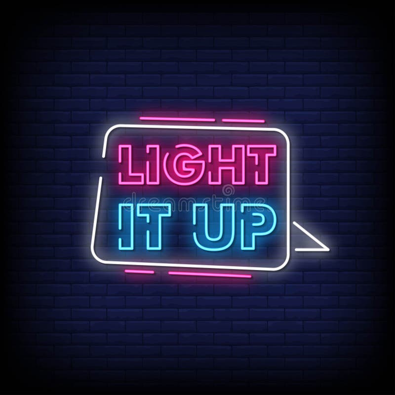 Light it Up Neon Signs Style Text Vector Stock Vector - Illustration of ...
