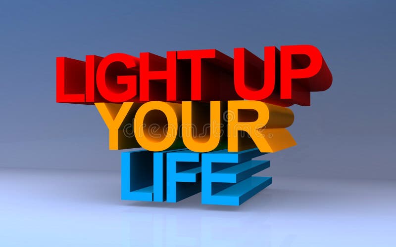 Light up your life on blue stock illustration. Illustration of ...