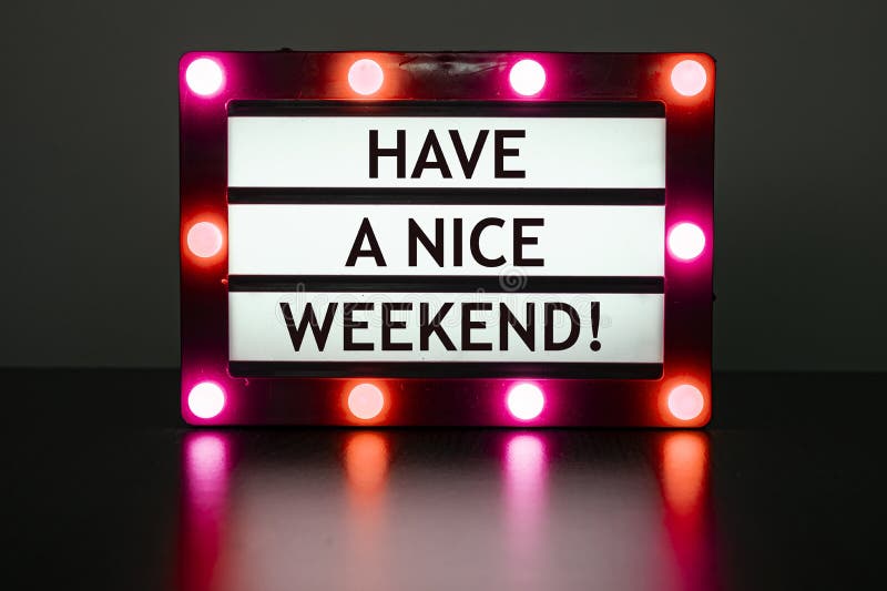 Lightbox with Red Lights with Words - Have a Nice Weekend Stock Photo ...