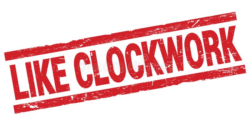 LIKE CLOCKWORK Text on Red Rectangle Stamp Sign Stock Image - Image of icon, sign: 259826205