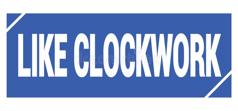 LIKE CLOCKWORK Text Written on Blue Stamp Sign Stock Illustration ...