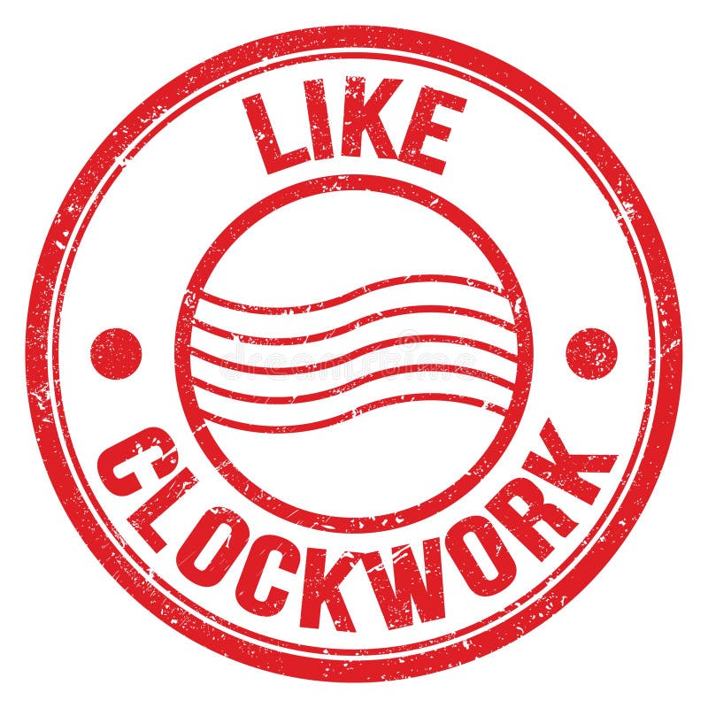 LIKE CLOCKWORK Text Written on Red Stamp Sign Stock Illustration ...