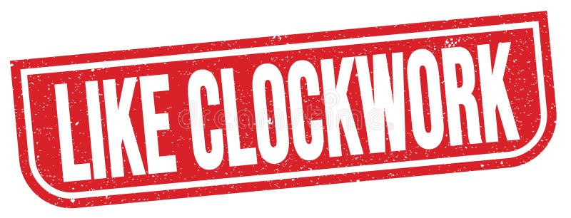 LIKE CLOCKWORK Text Written on Red Stamp Sign Stock Illustration ...
