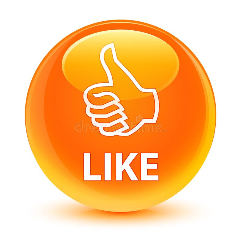 Like Glassy Orange Round Button Stock Illustration - Illustration of ...