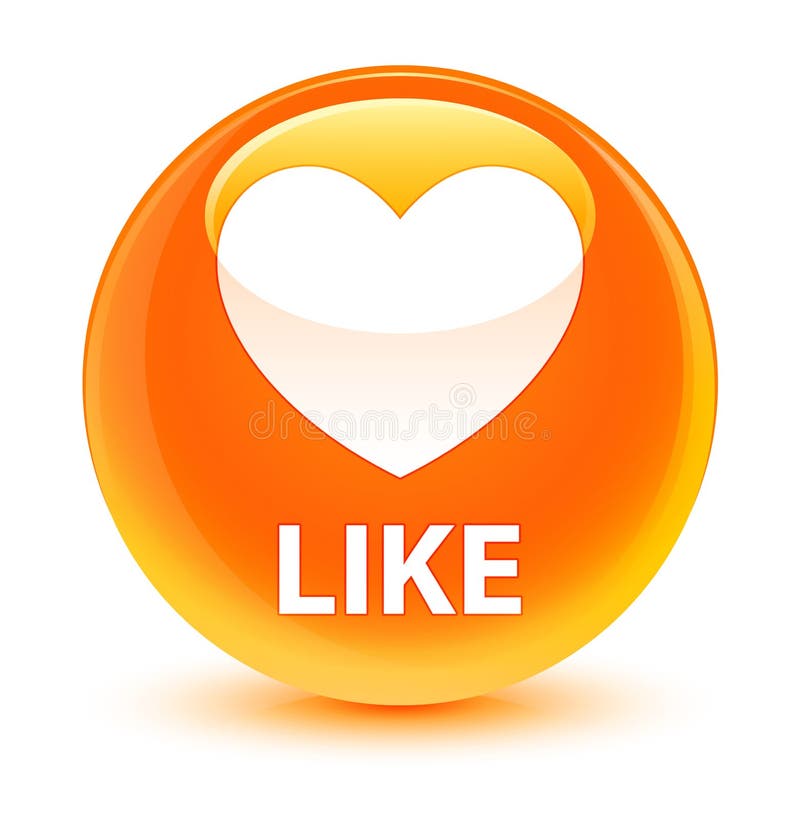 Like (heart Icon) Glassy Orange Round Button Stock Illustration ...