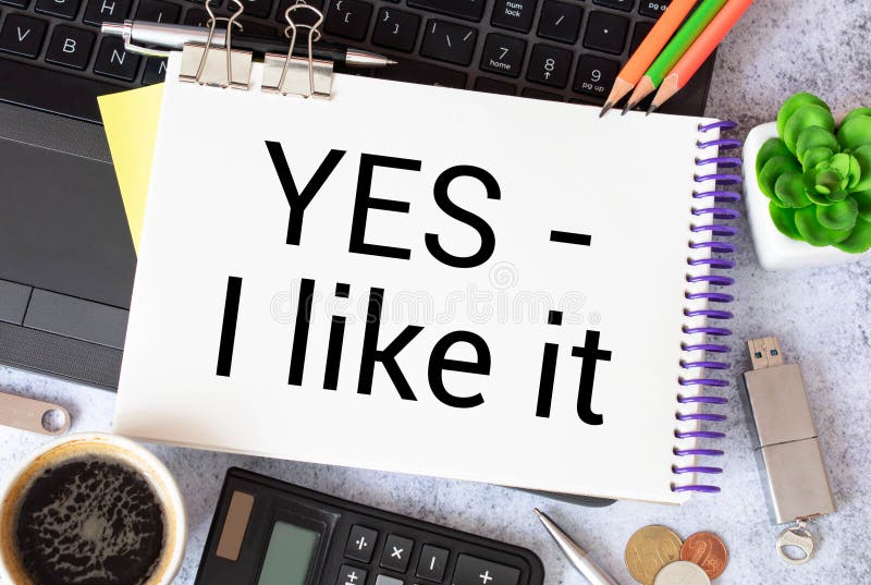 We Like it. Text YES - I Like it on White Paper Stock Photo - Image of ...