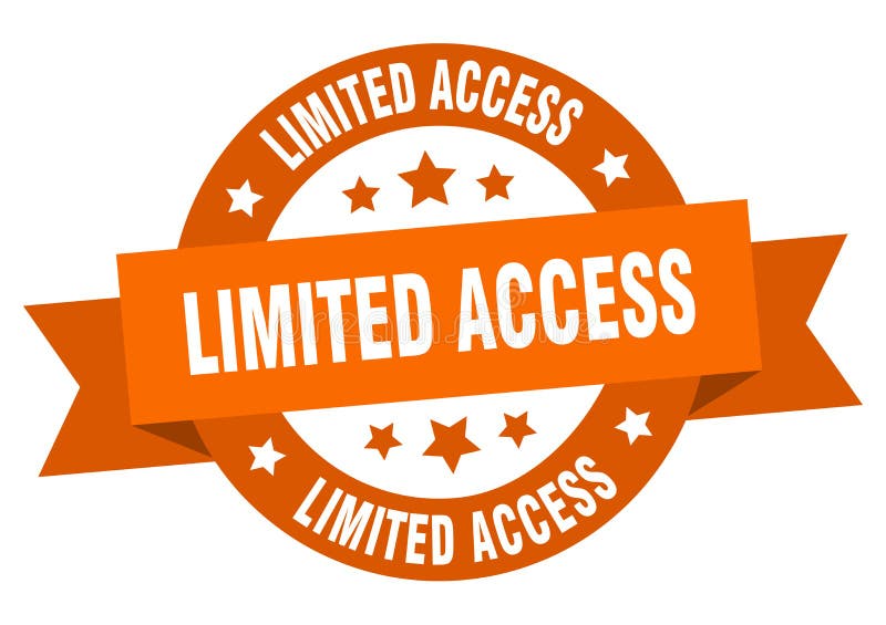Limited Access Round Ribbon Isolated Label. Limited Access Sign Stock ...