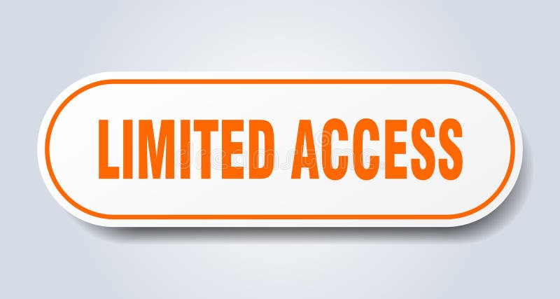 Limited Access Sign. Rounded Isolated Button. White Sticker Stock ...