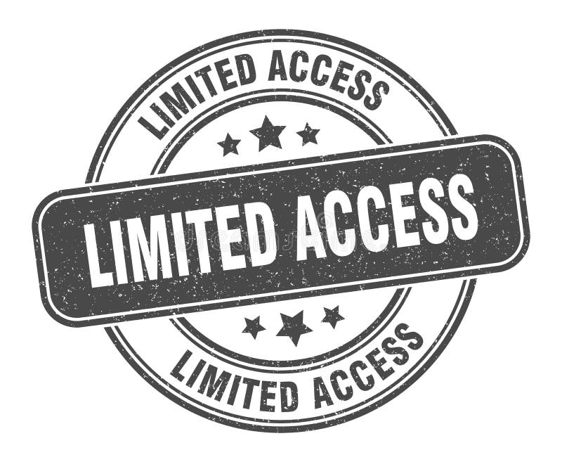 Limited Access Stamp. Limited Access Label. Round Grunge Sign Stock ...