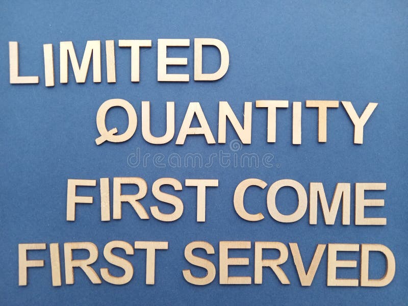 Limited Quantity First Come First Served Sign Stock Image - Image of ...