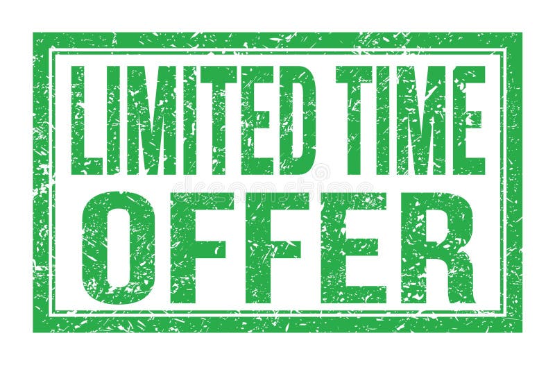 LIMITED TIME OFFER, Words on Green Rectangle Stamp Sign Stock ...