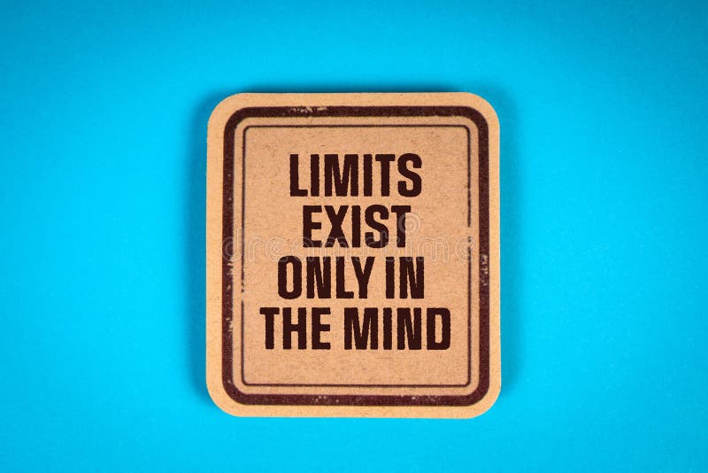 LIMITS EXIST only in the MIND. Cardboard Sticker with Text on a Blue ...