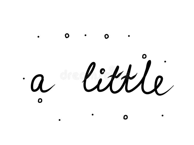 A Little Phrase Handwritten. Lettering Calligraphy Text. Isolated Word ...