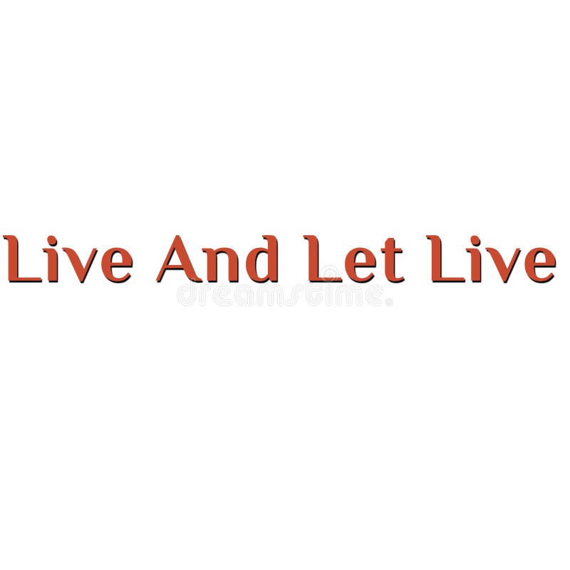 Live and Let Live Text and White Background Stock Illustration ...