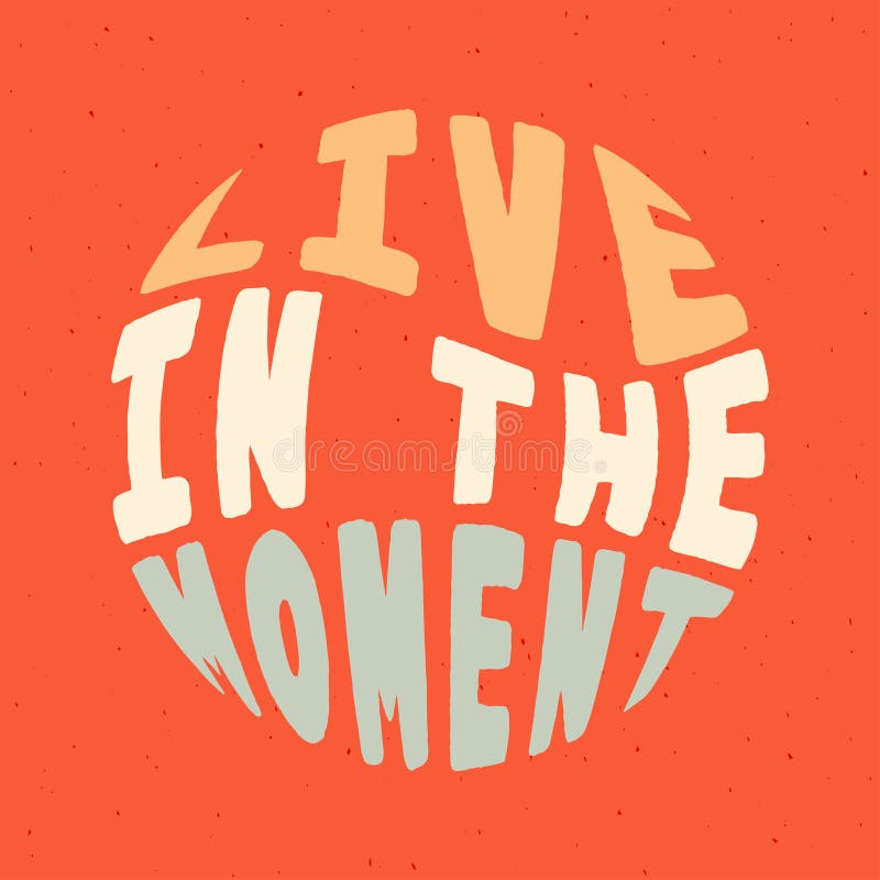 Live in the Moment Quote in Round Shape Stock Illustration ...