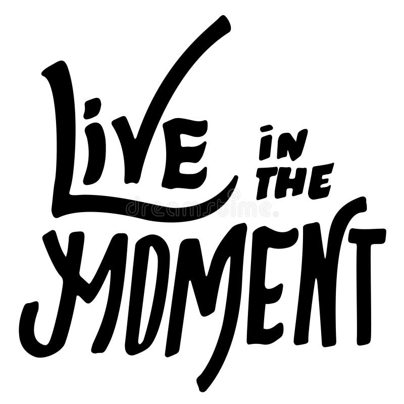 Live in the Moment. Typography Hand Drawn Motivation Poster. Stock ...