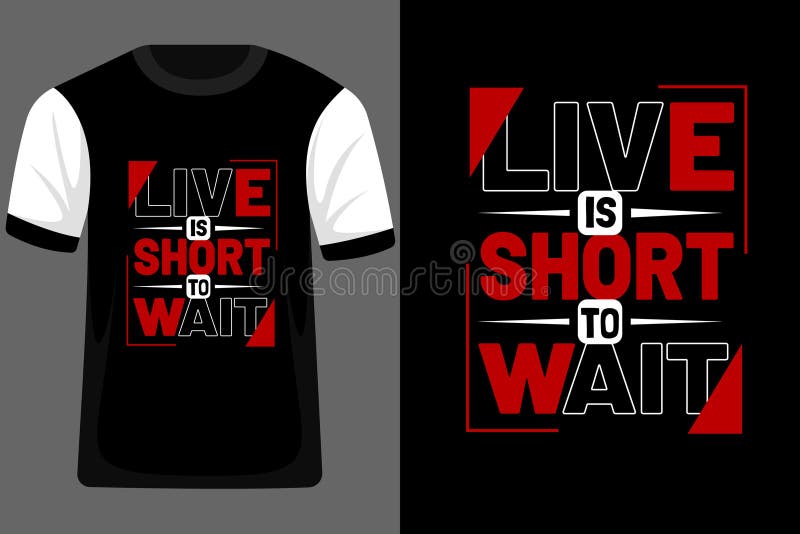 Live is Short To Wait Typography T Shirt Design Stock Vector ...