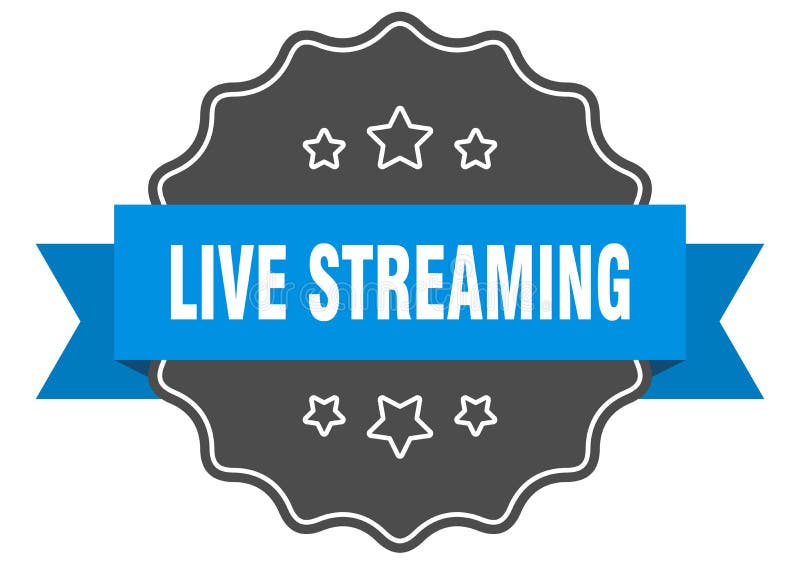 Live Streaming Label. Live Streaming Isolated Seal. Sticker. Sign Stock ...