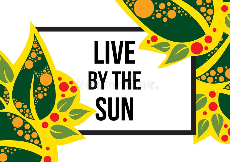 Live by the sun stock vector. Illustration of drawing - 68378491