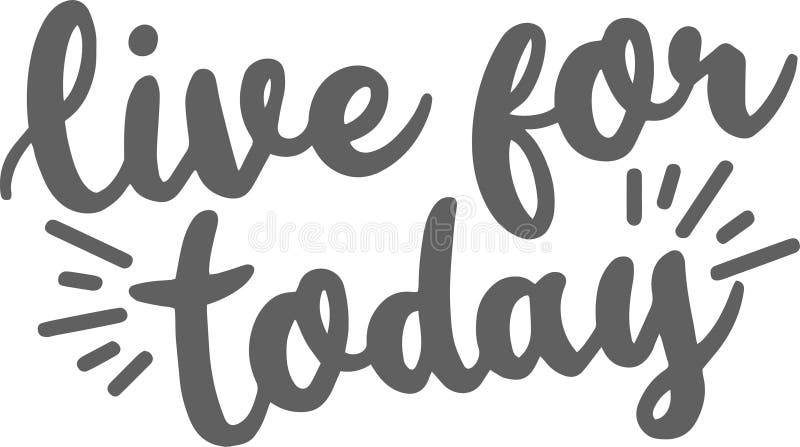 Today is the Day. Inspirational Quote, Artistic Stock Vector ...