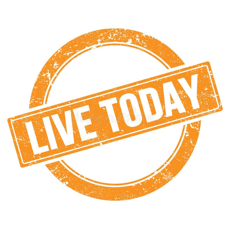 LIVE TODAY Text on Orange Grungy Round Stamp Stock Illustration ...