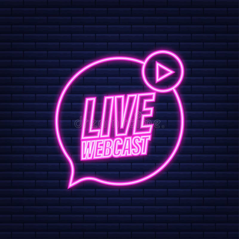 Live Webcast Button, Icon, Emblem. Neon Icon. Vector Stock Illustration ...
