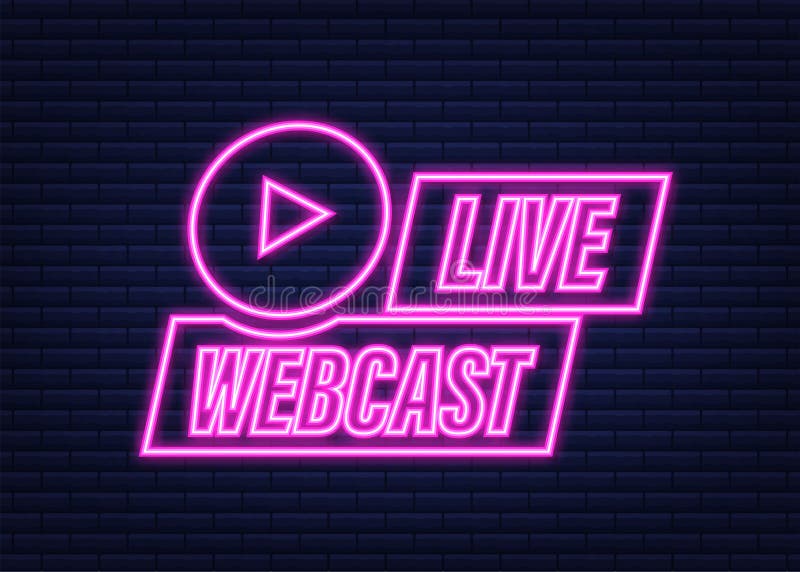 Live Webcast Button, Icon, Emblem. Neon Icon. Vector Stock Illustration ...