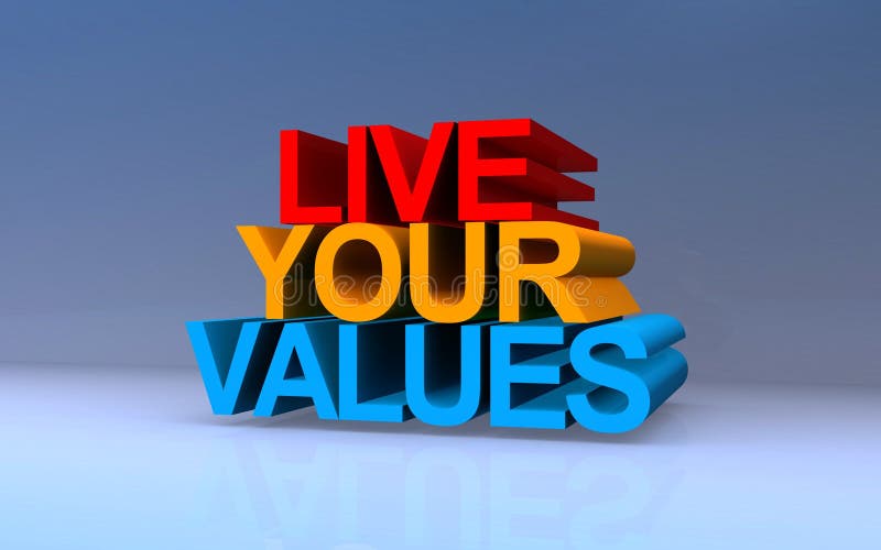 Live your values on blue stock image. Image of reflection - 342096091