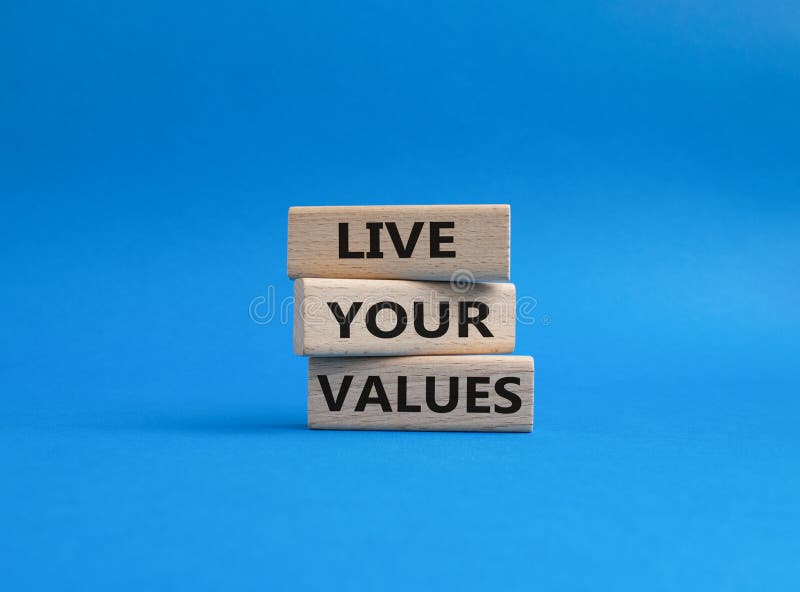 Live Your Values Symbol. Concept Words Live Your Values on Wooden ... Live Your Values Symbol. Concept Words Live Your Values on Wooden ...